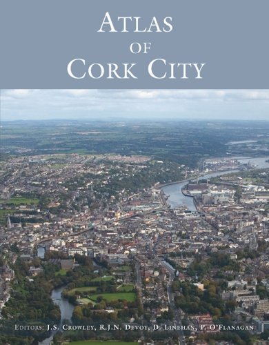 Atlas of Cork City (Atlas Series, 3) by John Crowley | Goodreads