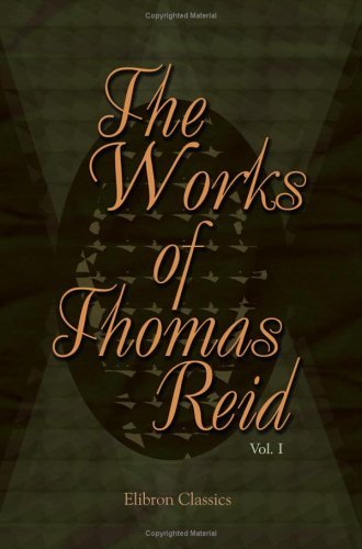 The Works of Thomas Reid, Volume 1 by Thomas Reid | Goodreads