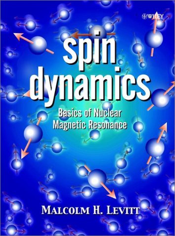 Spin Dynamics: Basics of Nuclear Magnetic Resonance by Malcolm H ...