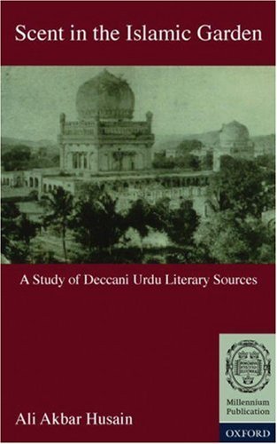 Scent in the Islamic Garden: A Study of Deccani Urdu Literary Sources ...
