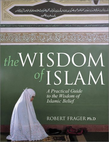 The Wisdom of Islam: An Introduction to the Living Experience of ...