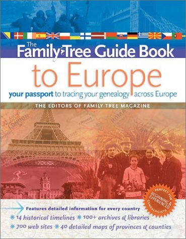 Family Tree Guide Book to Europe: Your Passport to Tracing Your ...