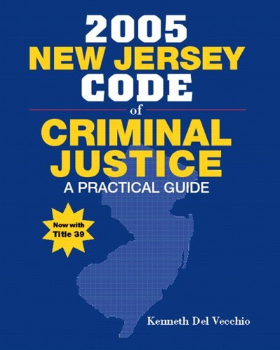New Jersey Code of Criminal Justice: A Practical Manual by Kenneth Del ...