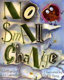 No Small Change by John Luksetich | Goodreads