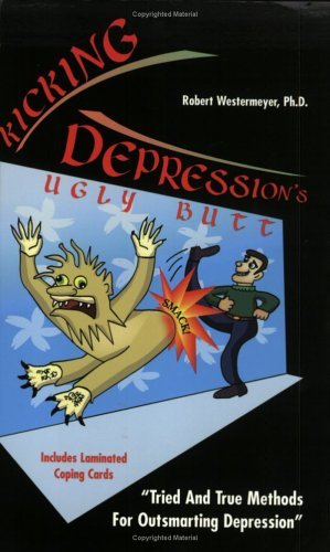 Kicking Depression's Ugly Butt: Tried and True Methods for Outsmarting ...