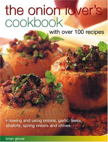 The Onion Lover's Cookbook by Brian Glover | Goodreads