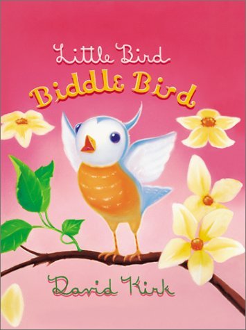 Little Bird, Biddle Bird (Biddle Books) by David Kirk | Goodreads
