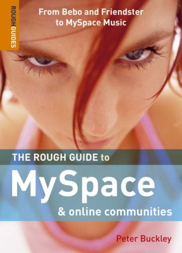 The Rough Guide to MySpace & Online Communities 1 by Peter Buckley | Goodreads