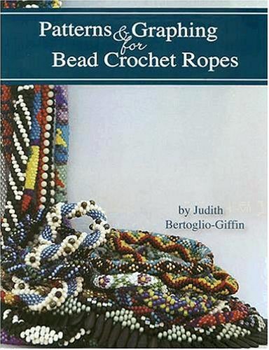 Patterns & Graphing For Bead Crochet Ropes by Judith Bertoglio-Giffin ...