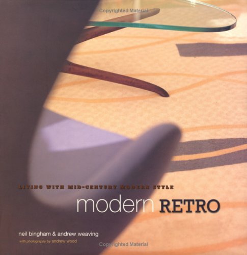 Modern Retro: Living With Mid-Century Modern Style by Neil Bingham ...