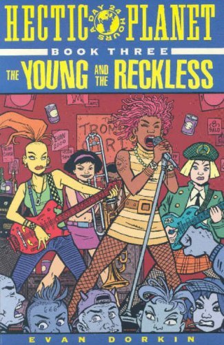Hectic Planet Vol. 3: The Young and the Reckless by Evan Dorkin | Goodreads