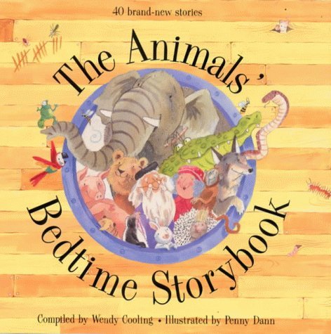 The Animals' Bedtime Storybook by Wendy Cooling | Goodreads