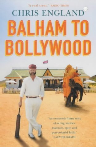 Balham to Bollywood by Chris England | Goodreads