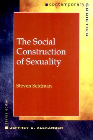 The Social Construction of Sexuality by Steven Seidman | Goodreads
