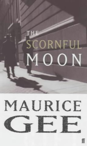 The Scornful Moon by Maurice Gee | Goodreads