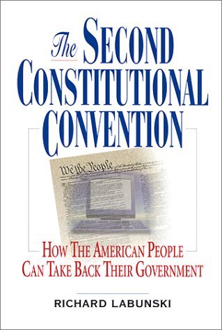 The Second Constitutional Convention: How the American People Can Take ...