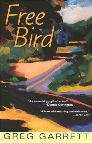 Free Bird by Greg Garrett | Goodreads