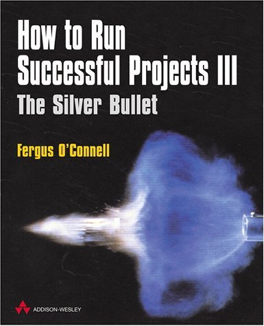 How to Run Successful Projects III: The Silver Bullet by Fergus O ...