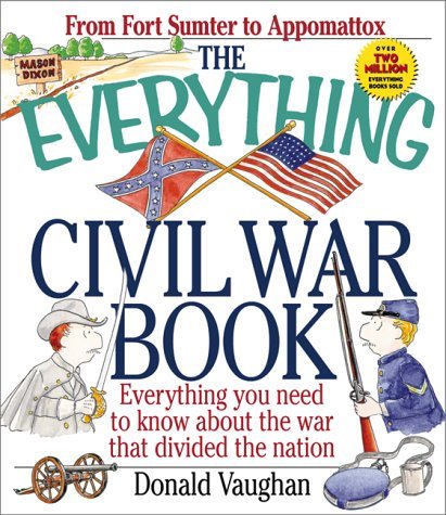The Everything Civil War Book: Everything You Need to Know About the ...