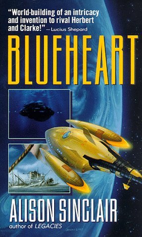 Blueheart by Alison Sinclair | Goodreads