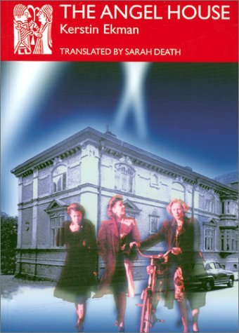 The Angel House by Kerstin Ekman | Goodreads