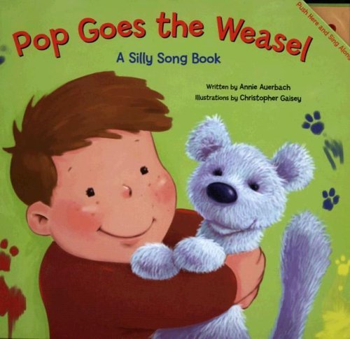 Pop Goes the Weasel (A Silly Song Book) by Annie Auerbach | Goodreads