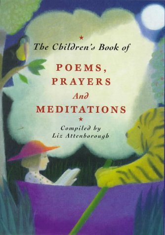 The Children's Book of Poems, Prayers and Meditations by Liz ...