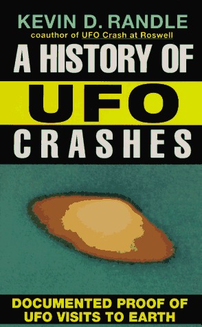 A History of UFO Crashes by Kevin D. Randle | Goodreads