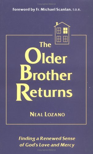 The Older Brother Returns: Finding a Renewed Sense of God's Love and ...