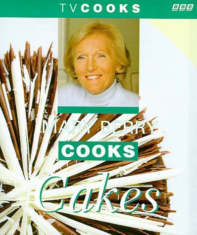 TV Cooks: Mary Berry Cooks Cakes (TV Cooks) by Mary Berry | Goodreads