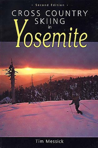 Cross Country Skiing in Yosemite by Tim Messick | Goodreads