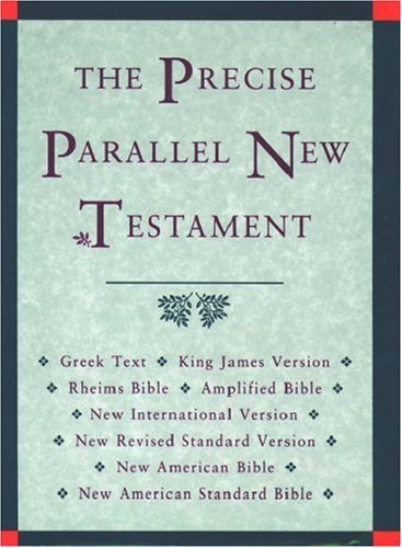 The Precise Parallel New Testament: Greek Text — King James Version ...