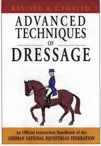 Advanced Techniques of Dressage by German National Equestrian ...