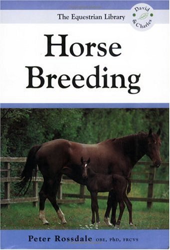 Horse Breeding (Equestrian Library by Peter Rossdale | Goodreads