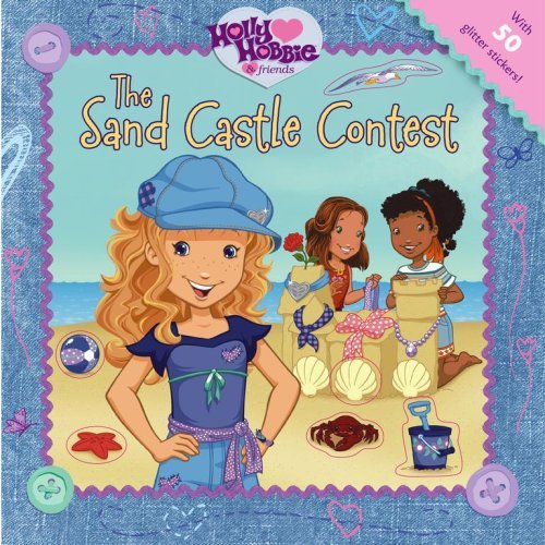 The Sand Castle Contest (Holly Hobbie & Friends) by Sonali Fry | Goodreads