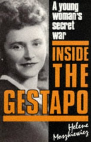 Inside the Gestapo : A Young Woman's Secret War by Helene Moszkiewiez ...