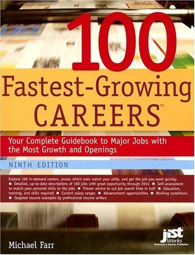 100 Fastest-Growing Careers: Your Complete Guidebook to Major Jobs With ...