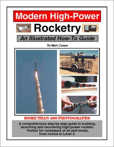 Modern High-Power Rocketry: An Illustrated How-To Guide by Mark B ...