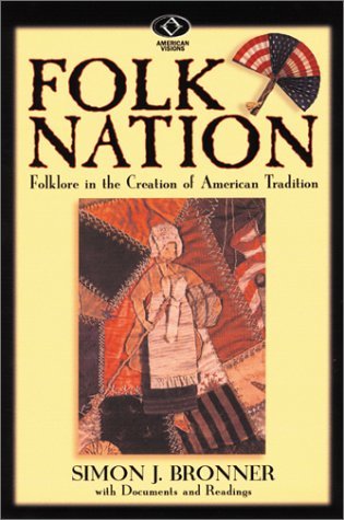 Folk Nation: Folklore in the Creation of American Tradition by Simon J ...