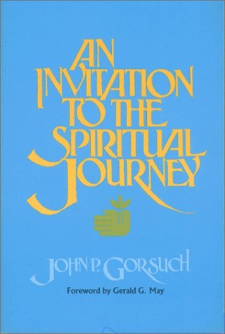 An Invitation to Spiritual Journey by John P. Gorsuch | Goodreads