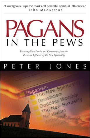 Pagans in the Pews by Peter Jones | Goodreads
