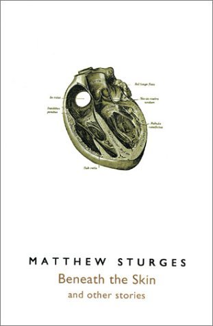 Beneath the Skin and Other Stories by Matthew Sturges | Goodreads