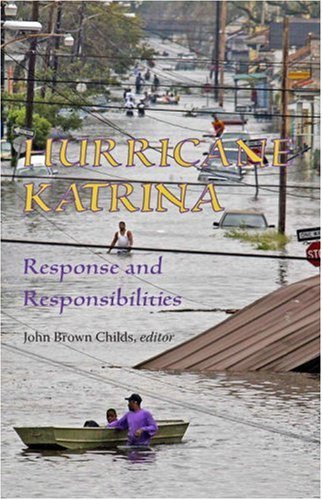 Hurricane Katrina: Response and Responsibilities by John Brown Childs ...