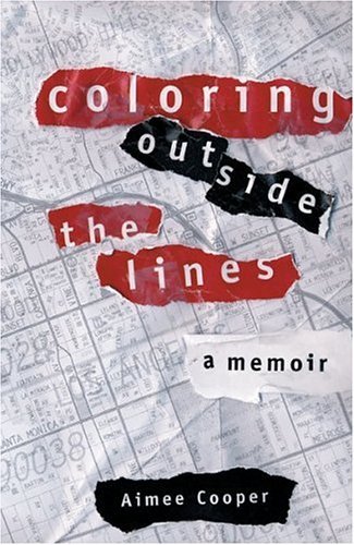 Coloring Outside The Lines: A Memoir by Aimee Cooper | Goodreads
