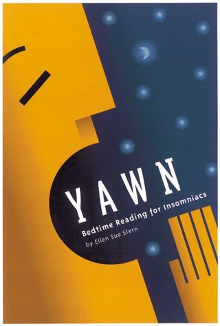 Yawn!: Bedtime Reading for Insomniacs by Sue Ellen Stern | Goodreads