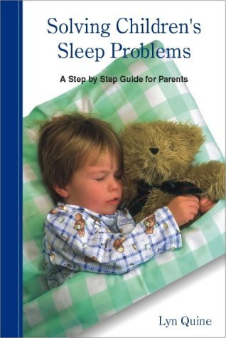 Solving Children's Sleep Problems: A Step by Step Guide for Parents by ...