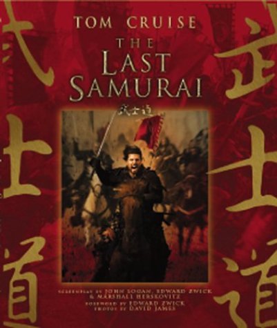 The Last Samurai Official Movie Guide by Edward Swick | Goodreads