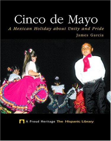Cinco De Mayo: A Mexican Holiday About Unity and Pride by James Garcia ...