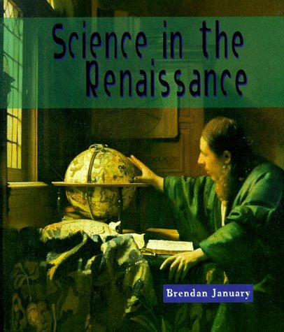 Science in the Renaissance (Science in History) by Brendan January ...