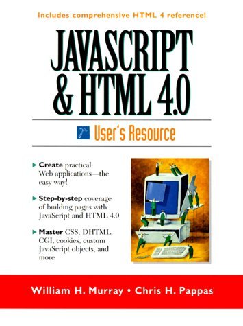 Javascript and Html 4.0 User's Resource by William H. Murray | Goodreads